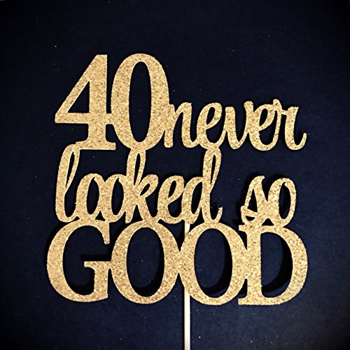 Buy 40th Birthday Cake Topper, 40 Never Looked So Good Cake Topper ...