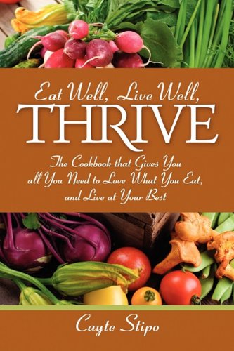 Download: Eat Well, Live Well, Thrive: The cookbook that gives you all ...