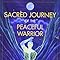Sacred Journey of the Peaceful Warrior: Millman, Dan: 9781932073102 ...
