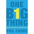 One Big Thing: Discovering What You Were Born to Do: Cooke, Phil Howard ...