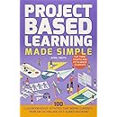 Amazon.com: Project Based Learning Made Simple: 100 Classroom-Ready ...