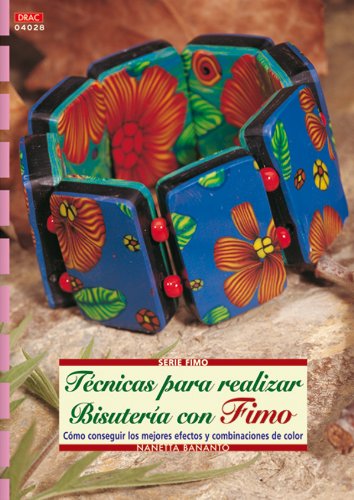 Serie Fimo nº 28. TÉCNICAS PARA REALIZAR BISUTERÍA CON FIMO (Cp - Serie ...