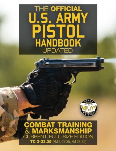 The Official US Army Pistol Handbook - Updated: Combat Training ...