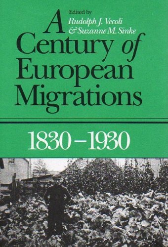 A Century of European Migrations: 1830-1930: Rudolph J. Vecoli, Suzanne ...