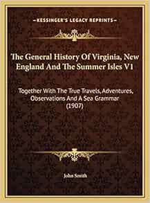 The General History Of Virginia, New England And The Summer Isles V1 ...