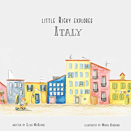 Amazon.com: Little Ricky Explores Italy: 9781688046443: McAlpine, Elisa ...