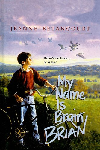 My Name Is Brain, Brian Book Review and Ratings by Kids - Jeanne Betancourt