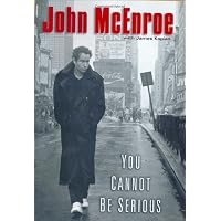 You Cannot Be Serious: McEnroe, John, Kaplan, James: 9780399148583 ...