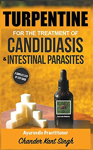 Turpentine for the Treatment of Candidiasis and Intestinal Parasites ...