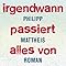 Irgendwann passiert alles von allein: Roman: Amazon.de: Mattheis ...