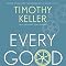 Every Good Endeavour: Connecting Your Work to God's Plan for the World ...