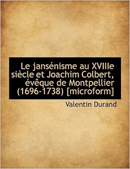 Le jansénisme au XVIIIe siècle et Joachim Colbert, évêque de ...