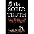 The Sober Truth: Debunking the Bad Science Behind 12-Step Programs and ...