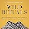 Wild Rituals: 10 Lessons Animals Can Teach Us About Connection ...
