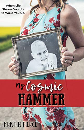 My Cosmic Hammer: When Life Shakes You Up to Wake You Up: Pierce ...