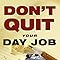 Don't Quit Your Day Job: The Adventures of a Midlist Author: Fedo ...