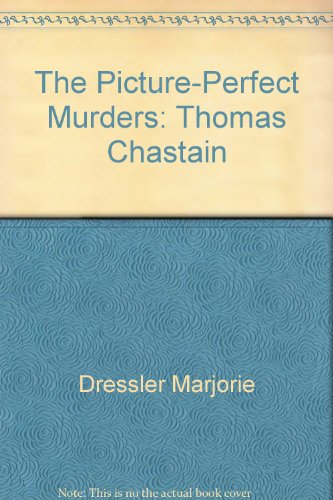 The Picture-Perfect Murders: Thomas Chastain: Chastain, Thomas, Adler ...