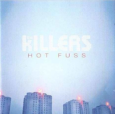Hot Fuss by The Killers: Amazon.co.uk: Music