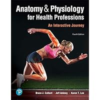 Anatomy & Physiology for Health Professions: An Interactive Journey (Anatomy and Physiology for ...