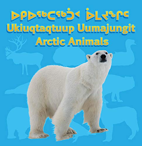 Arctic Animals: Inuktitut-English: Inhabit Media: 9781927095850: Books ...