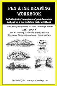 Pen and Ink Drawing Workbook Vol 4: Learn to Draw Pleasing Pen & Ink ...