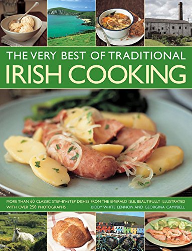 The Very Best of Traditional Irish Cooking: More Than 60 Classic Step ...