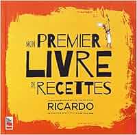 MON PREMIER LIVRE DE RECETTES: Amazon.ca: RICARDO LARRIVÉE: Books