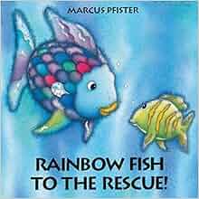 Rainbow Fish to the Rescue!: Marcus Pfister, J Alison James ...