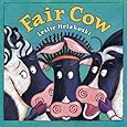Fair Cow: Leslie Helakoski: 9781477810804: Amazon.com: Books