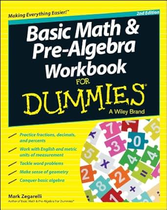 Basic Math and Pre-Algebra Workbook For Dummies (For Dummies Series) 2 ...