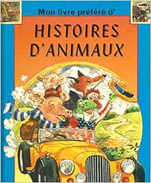 Mon livre préféré d'histoires d'animaux: 9782743425692: Amazon.com: Books