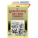 The Good Old Days: They Were Terrible!: Otto Bettmann: 9780394709413 ...