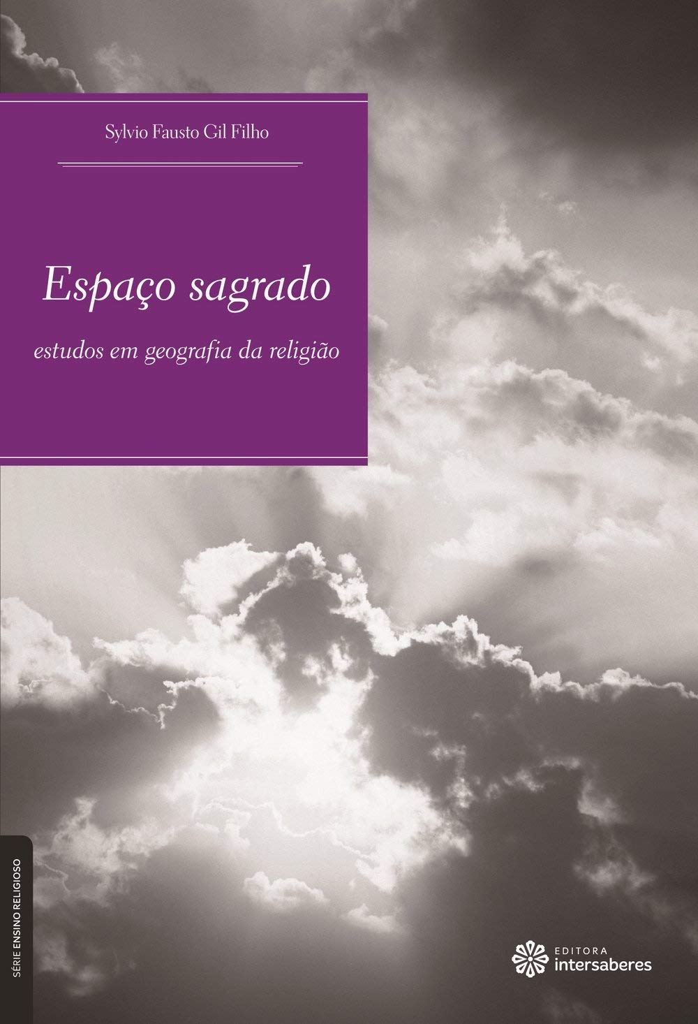 Espaço sagrado:: estudos em geografia da religião PDF Sylvio Fausto Gil ...