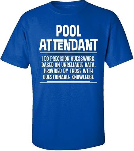 Amazon.com: Pool Attendant I Do Precision Guesswork - Adult Shirt: Clothing