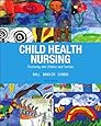 Child Health Nursing (3rd Edition) (Child Health Nursing: Partnering ...