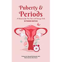 Puberty & Periods: A Resource for Pre-Teen and Teenage Girls: Richards ...