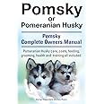 Pomsky or Pomeranian Husky. the Ultimate Pomsky Dog Manual. Pomeranian ...