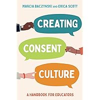 Amazon.com: Creating Consent Culture: 9781839971020: Baczynski, Scott ...