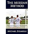 The Messiah Method: The Seven Disciplines of the Winningest College ...