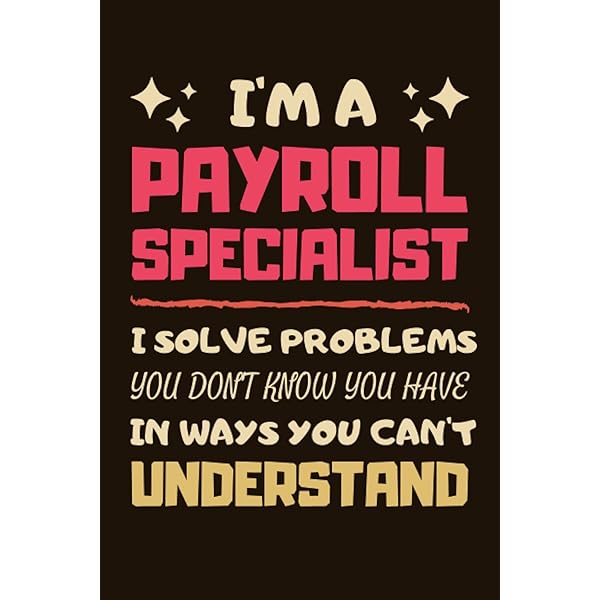Payroll Specialist Quotes