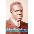 A Hubert Harrison Reader: Harrison, Hubert, Perry, Jeffrey B ...