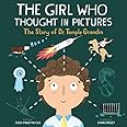 The Girl Who Thought in Pictures: The Story of Dr. Temple Grandin ...