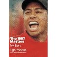 Amazon.com: The 1997 Masters: My Story: 9781455543588: Woods, Tiger ...