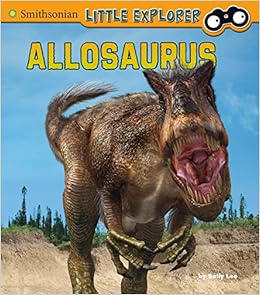 Allosaurus (Little Paleontologist): Amazon.co.uk: Lee, Sally: Books