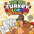 The Big Turkey Coloring Book For Kids: Fun and Cute Thanksgiving ...