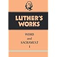 Luther's Works, Volume 35: Word and Sacrament I: Bachmann, E. Theodore ...