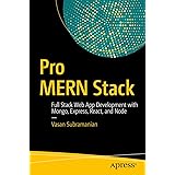 Pro MERN Stack: Full Stack Web App Development with Mongo, Express, React, and Node: Subramanian ...