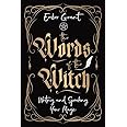 The Words of the Witch: Writing and Speaking Your Magic: Grant, Ember ...