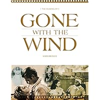 Gone With the Wind: The Definitive Illustrated History of the Book, the ...