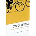 On Our Way: Christian Practices for Living a Whole Life: Briehl, Susan ...